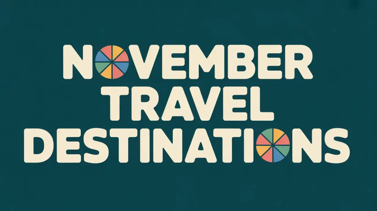 Top November Travel Destinations For An Unforgettable Trip